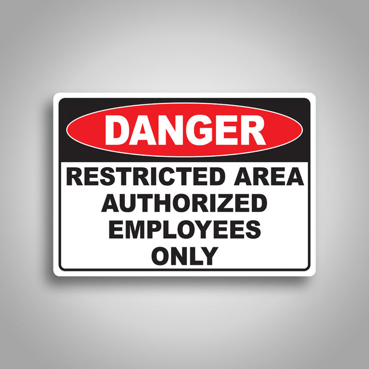 Danger Restricted Area Authorized Employees Only Sign — CertifyMe