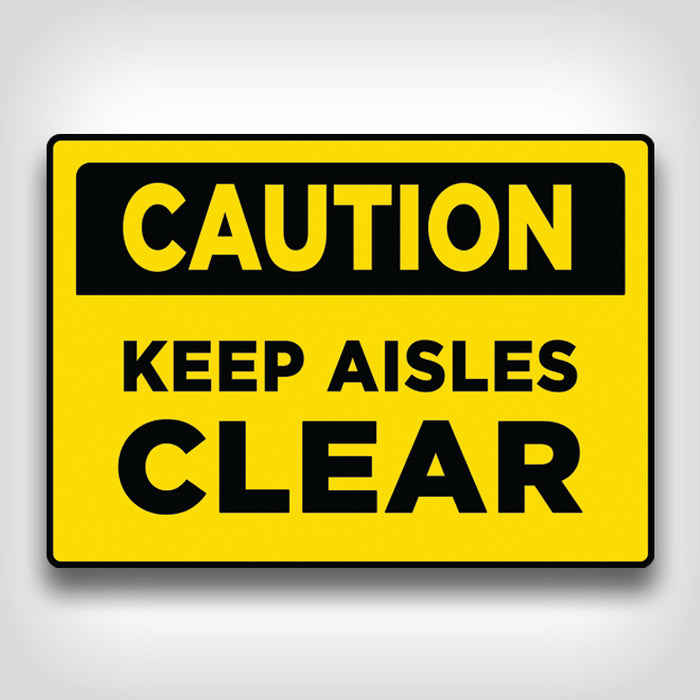 Caution Keep Aisles Clear Sign — CertifyMe