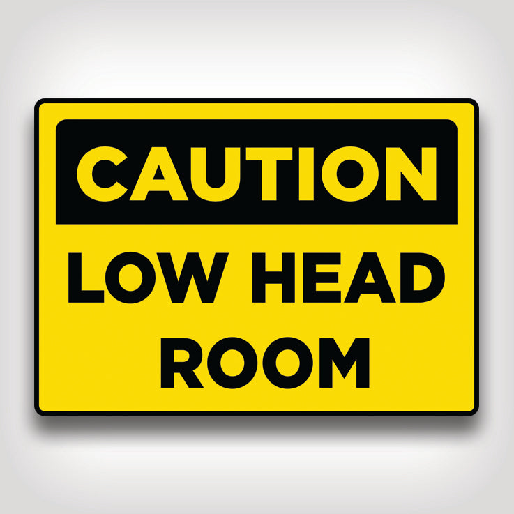 Caution Low Head Room Sign – CertifyMe