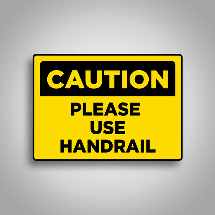 Caution Please Use Handrail Sign — CertifyMe